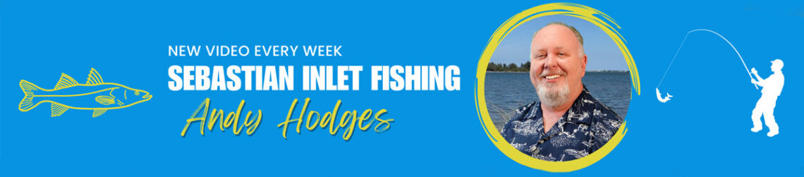 Sebastian Inlet Fishing Report and Tips – Sebastian Daily